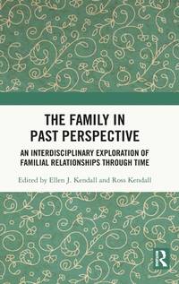 The Family in Past Perspective: An Interdisciplinary Exploration of ...