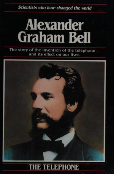 Alexander Graham Bell And The Telephone Book