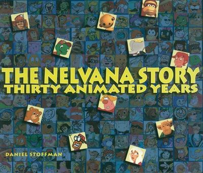 The Nelvana Story : Thirty Animated Years by Stoffman, Daniel (SIGNED ...