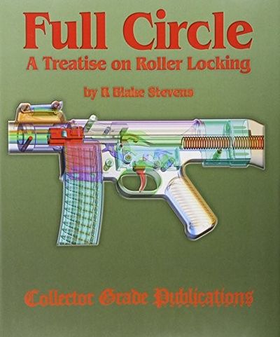 Full Circle: A Treatise on Roller Locking. by STEVENS, R. Blake ...