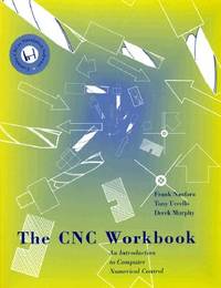 The CNC Workbook: An Introduction to Computer Numerical Control by Nanfara, F | Other | 1995 ...