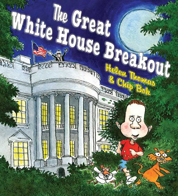 The Great White House Breakout by Helen Thomas; Chip Bok; Chip Bok ...