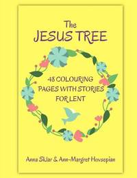 The Jesus Tree - 48 Colouring Pages With Stories For Lent by Anna L ...