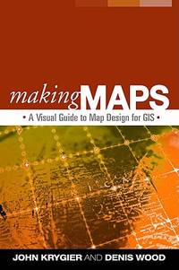 Making Maps: A Visual Guide to Map Design for GIS by Krygier, John | Paperback | 2005 | Guilford ...