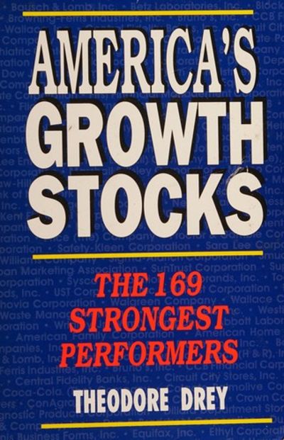 America's Growth Stocks : One Hundred Sixty-Nine Strongest Performers ...