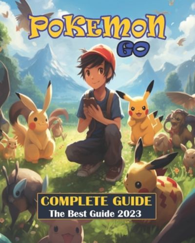 BIBLIO | Pokemon Go Complete Guide : Tips and Tricks to help you become ...
