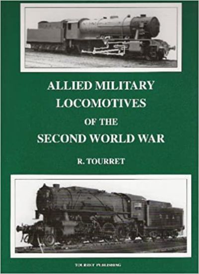 United States Army Transportation Corps Locomotives by R. Tourret ...