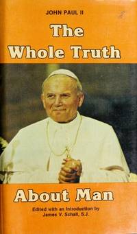 The Whole Truth About Man: John Paul II to University Faculties and ...