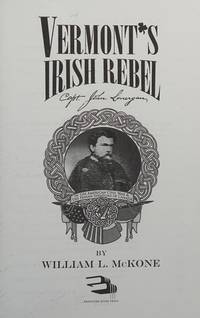 Vermont's Irish Rebel: Captain John Lonergan by McKone, William L ...