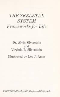 The Skeletal System: Frameworks for Life by Alvin Silverstein ...