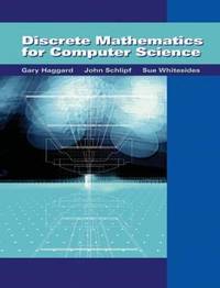 Discrete Mathematics for Computer Science (with Student Solutions ...