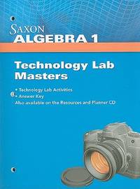 Saxon Algebra 1: Technology Lab Masters 2009 by SAXON PUBLISHERS ...