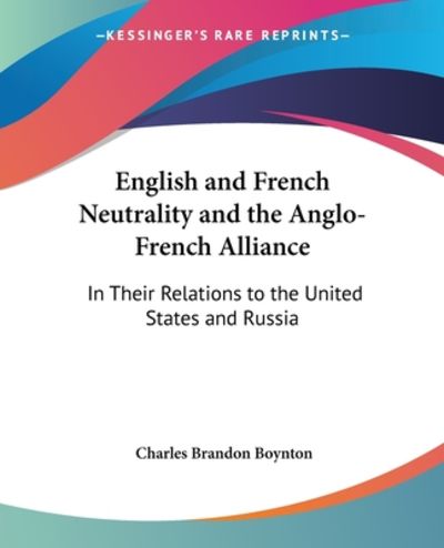 English and French Neutrality and the Anglo-French Alliance: In Their ...
