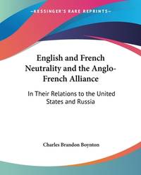 English and French Neutrality and the Anglo-French Alliance: In Their ...