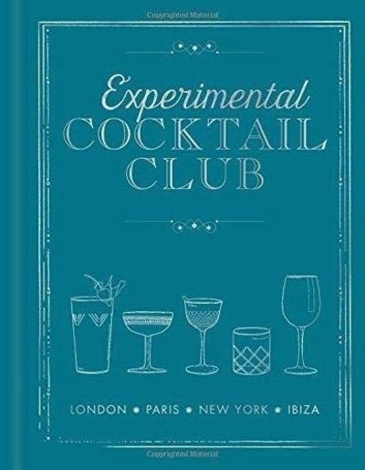 Experimental Cocktail Club: London. Paris. New York. Ibiza by ...