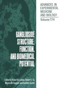 Ganglioside Structure, Function, and Biomedical Potential (Advances in ...