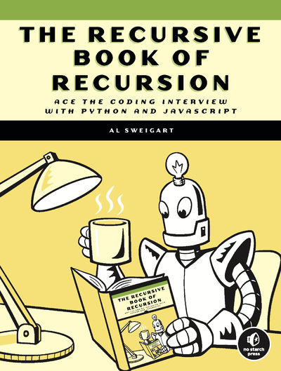 The Recursive Book of Recursion: Ace the Coding Interview with Python ...
