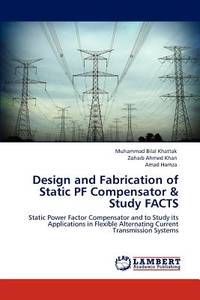 Design and Fabrication of Static PF Compensator & Study FACTS: Static ...