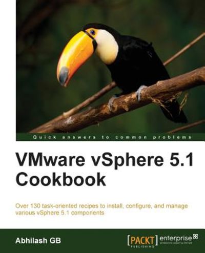 BIBLIO | Vmware Vsphere 5.1 Cookbook by Abhilash, G. B | Paperback | 2013-07-15 | Packt ...