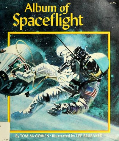 Album of Spaceflight by Tom McGowen; Lee Brubaker (Illustrator); Rod ...