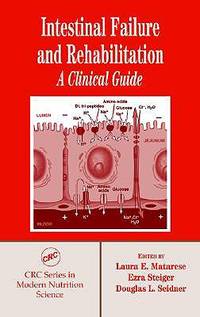 INTESTINAL FAILURE AND REHABILITATION: A CLINICAL GUIDE (MODERN ...