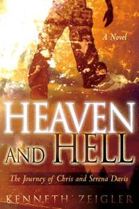 Heaven and Hell: A Novel: A Journey of Chris and Serena Davis (Tears of ...