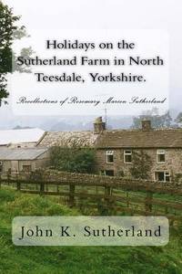 Holidays on the Sutherland Farm in North Teesdale, Yorkshire ...