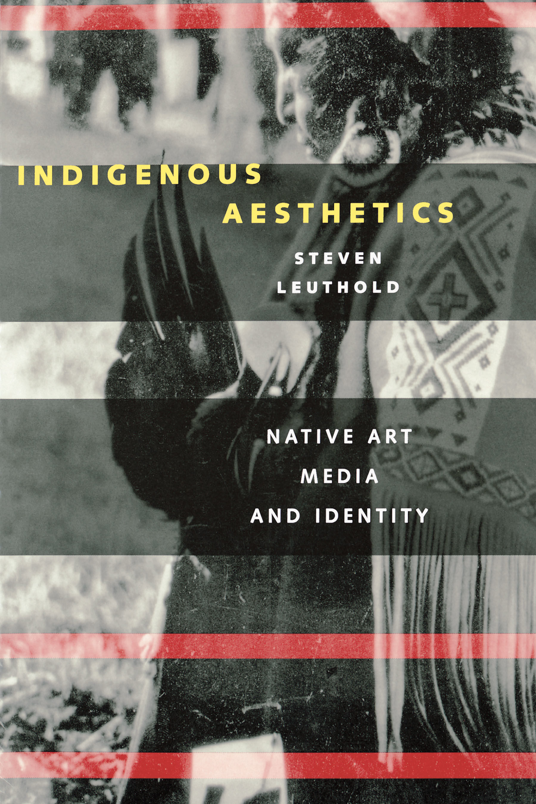BIBLIO | Indigenous Aesthetics: Native Art, Media, and Identity by ...