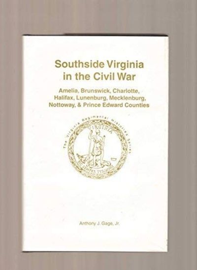 Southside Virginia in the Civil War: Amelia, Brunswick, Charlotte ...