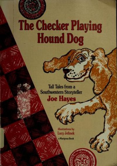 The Checker Playing Hound Dog: Tall Tales from a Southwestern ...