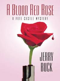 A Blood Red Rose: A Pete Castle Mystery (Five Star First Edition ...
