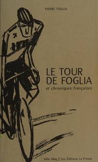 Le Tour de Foglia et Chroniques Francaises by Pierre Foglia | unknown ...