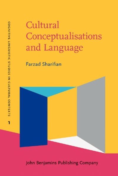 Cultural Conceptualisations And Language by Dr Farzad Sharifian (1 ...