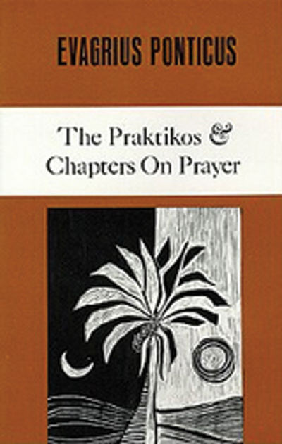 Evagrius Ponticus The Praktikos by Evagrius Ponticus (13 items) - Biblio