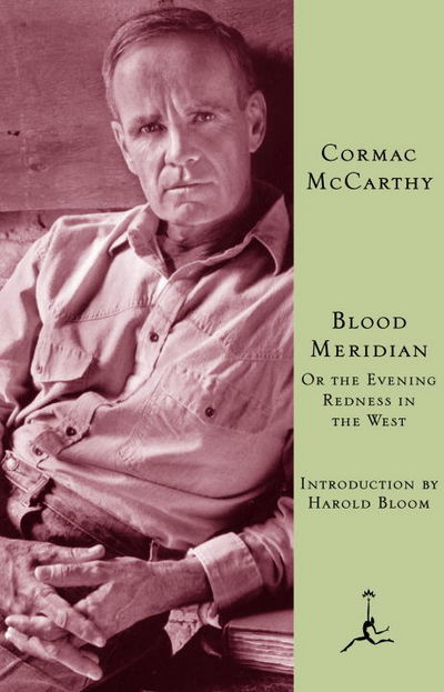 Blood Meridian: Or the Evening Redness in the West by Cormac McCarthy; Introduction by Harold ...