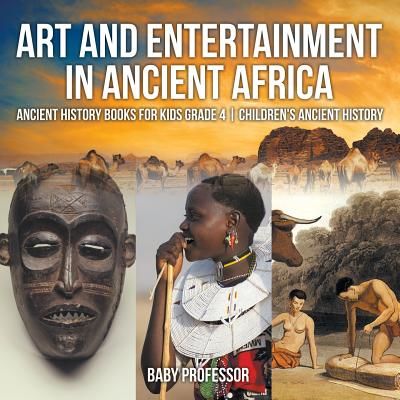 Art and Entertainment in Ancient Africa - Ancient History Books for ...
