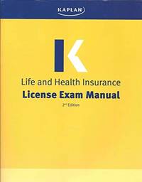 Life and Health Insurance License Exam Manual by Kaplan Financial ...