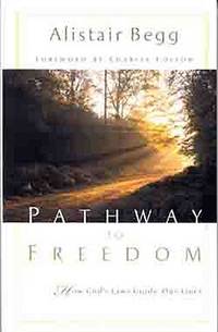 Pathway to Freedom: How God's Law Guides Our Lives by Alistair Begg ...