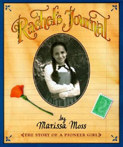 Rachel's Journal : The Story of a Pioneer Girl by Moss, Marissa ...