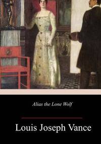Alias The Lone Wolf by Louis Joseph Vance (69 items) - Biblio