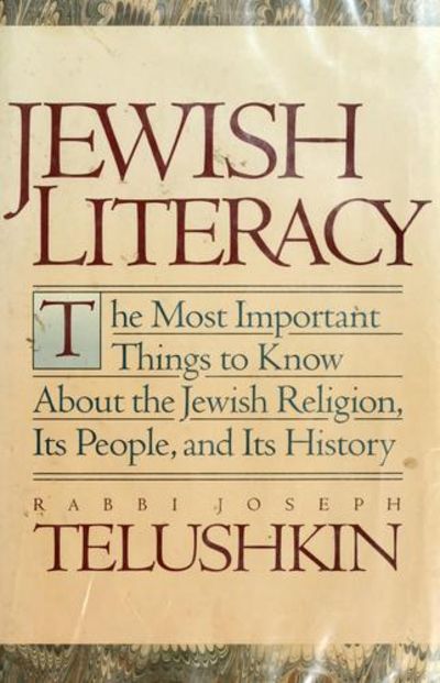Jewish Literacy : The Most Important Things to Know about the Jewish ...