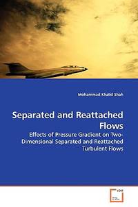 Separated and Reattached Flows: Effects of Pressure Gradient on Two-Dimensional Separated and ...