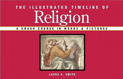BIBLIO | The Illustrated Timeline of Religion: A Crash Course in Words ...