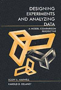 Designing Experiments and Analyzing Data by Harold D. Delaney Scott E. Maxwell | Hardback | pp ...