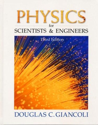 Physics for Scientists and Engineers, 3rd by Giancoli, Douglas C ...