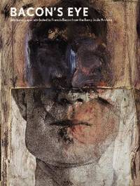 Bacon's Eye: Works on Paper Attributed to Francis Bacon from the Barry ...
