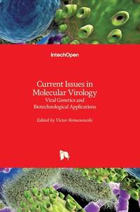 Current Issues in Molecular Virology: Viral Genetics and Biotechnological Applications by ...