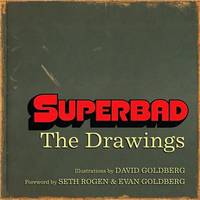 Superbad: The Drawings by David Goldberg - Hardcover - 2008-02-13 ...