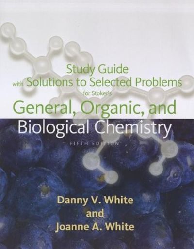 General Organic and Biological Chemistry Solutions Manual Stoker by H ...