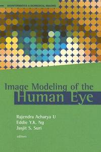 Image Modeling of the Human Eye by Rajendra Acharya U. (Editor); Eddie ...